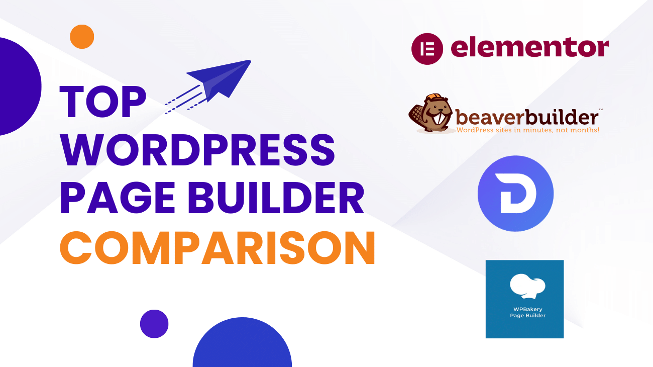 Top WordPress Page Builder Comparison - How To Choose The Right One?